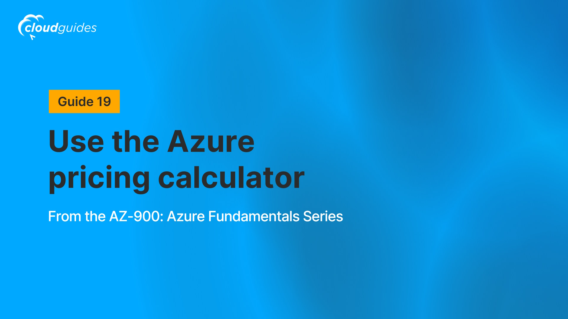 AZ-900: Use the Azure pricing calculator - Interactive Guide